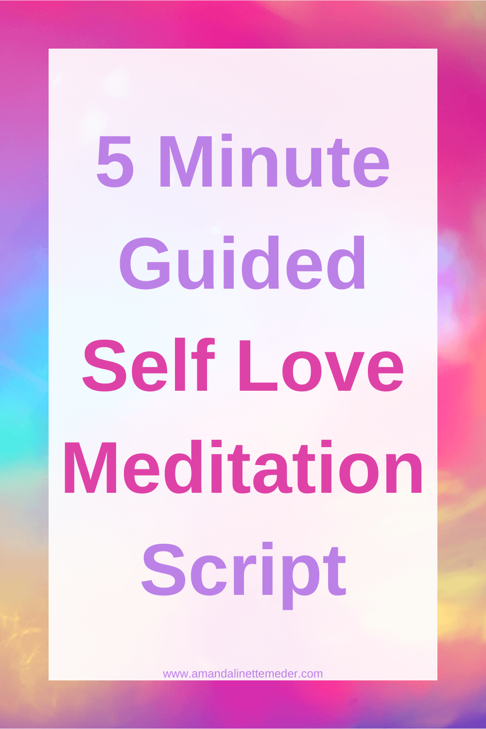 5 Minute Guided Self Love Meditation Script