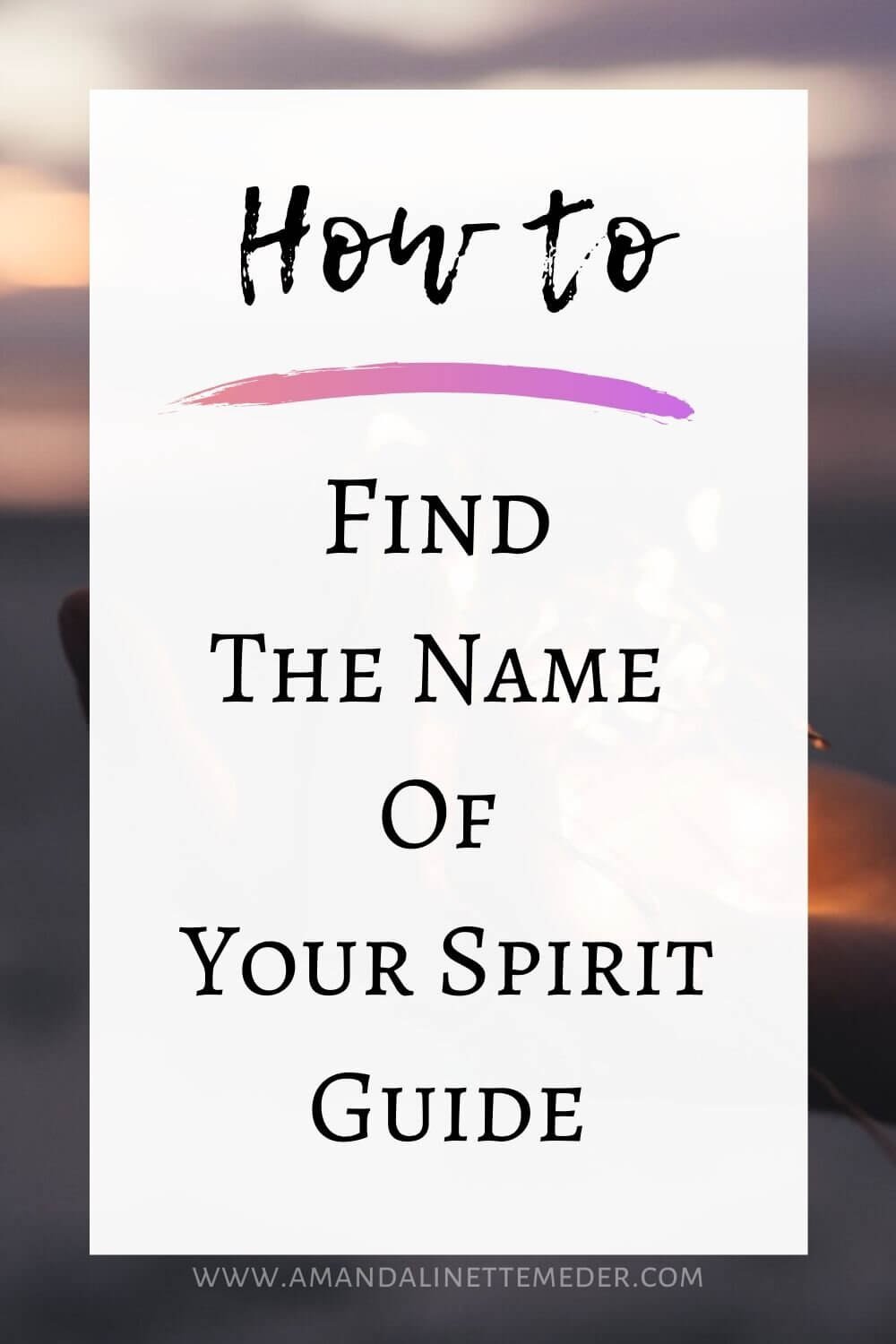 How To Find The Name Of Your Spirit Guide