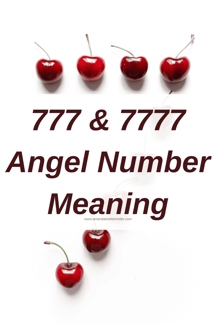 777 and 7777 Angel Number Meanings — Amanda Linette Meder