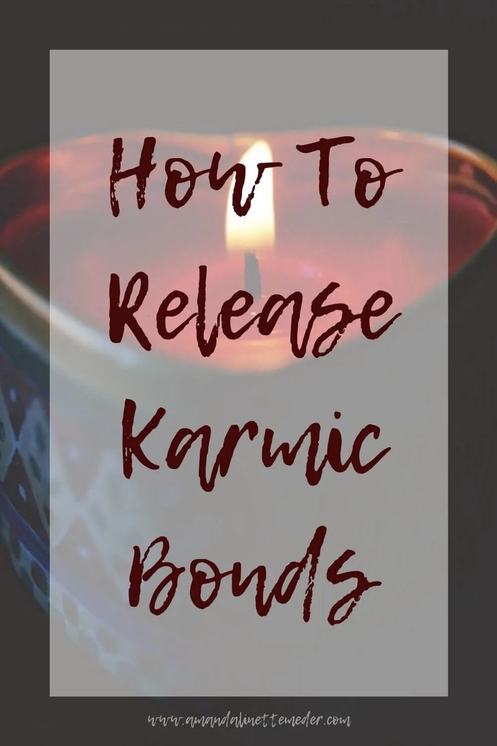 How To Release Karmic Bonds — Amanda Linette Meder