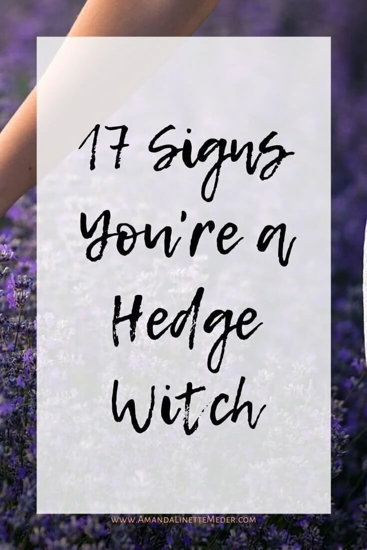 17 Signs You're A Hedge Witch