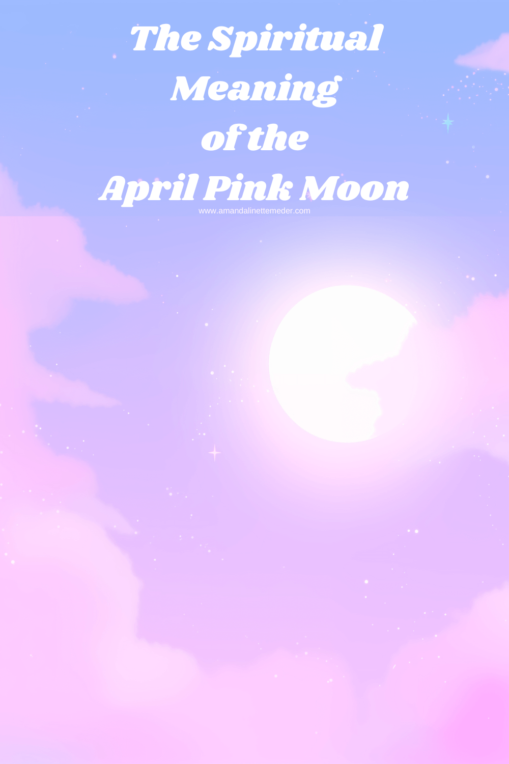 The Spiritual Meaning of the April Pink Moon