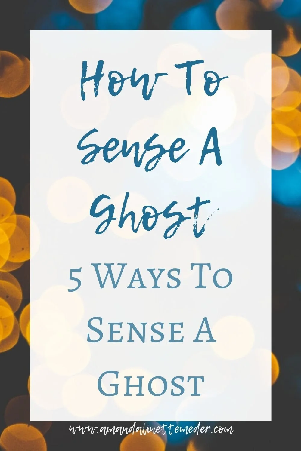 How To Sense A Ghost / 5 Ways To Sense A Ghost