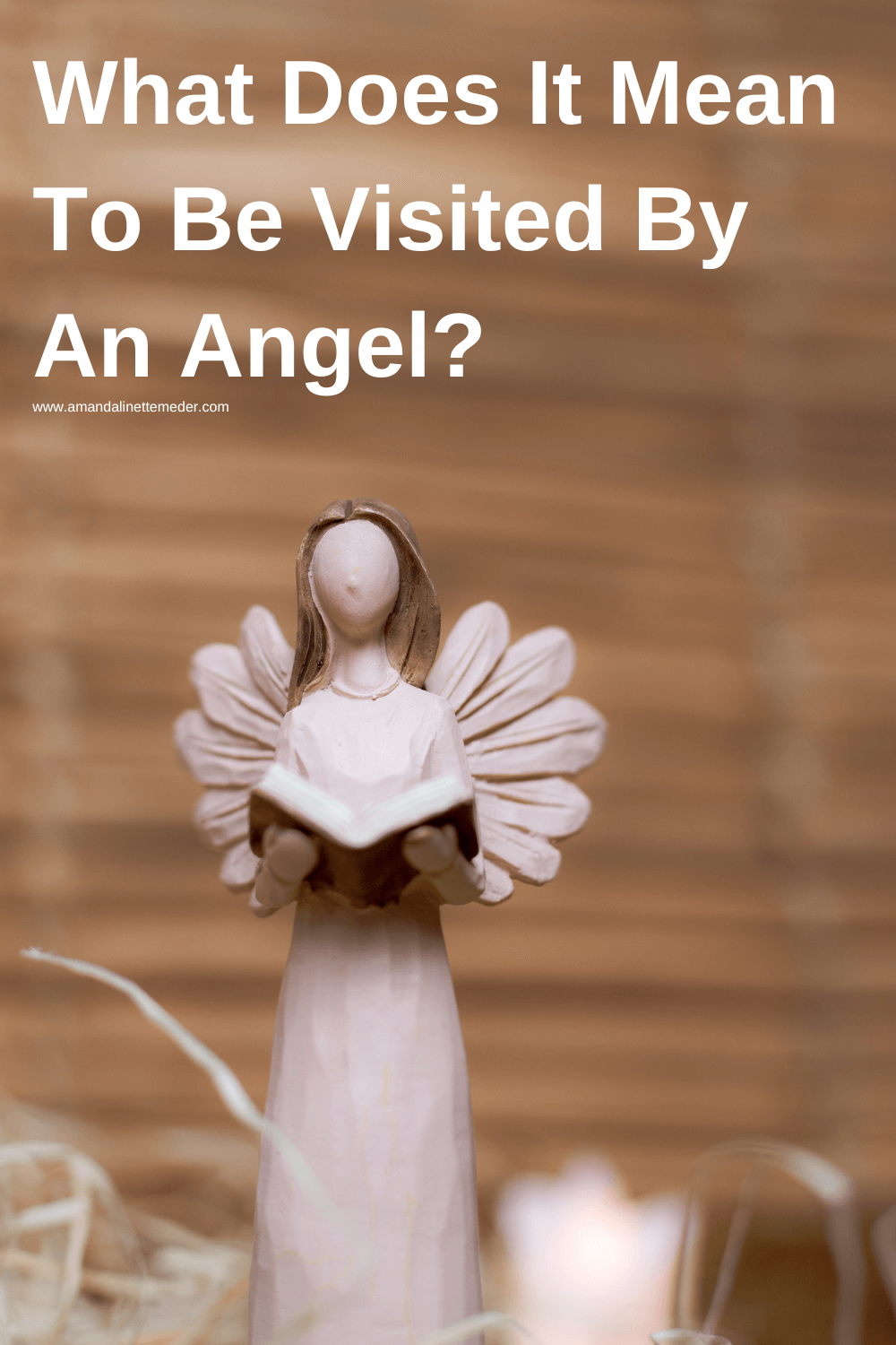 What Does It Mean To Be Visited By An Angel? — Amanda Linette Meder