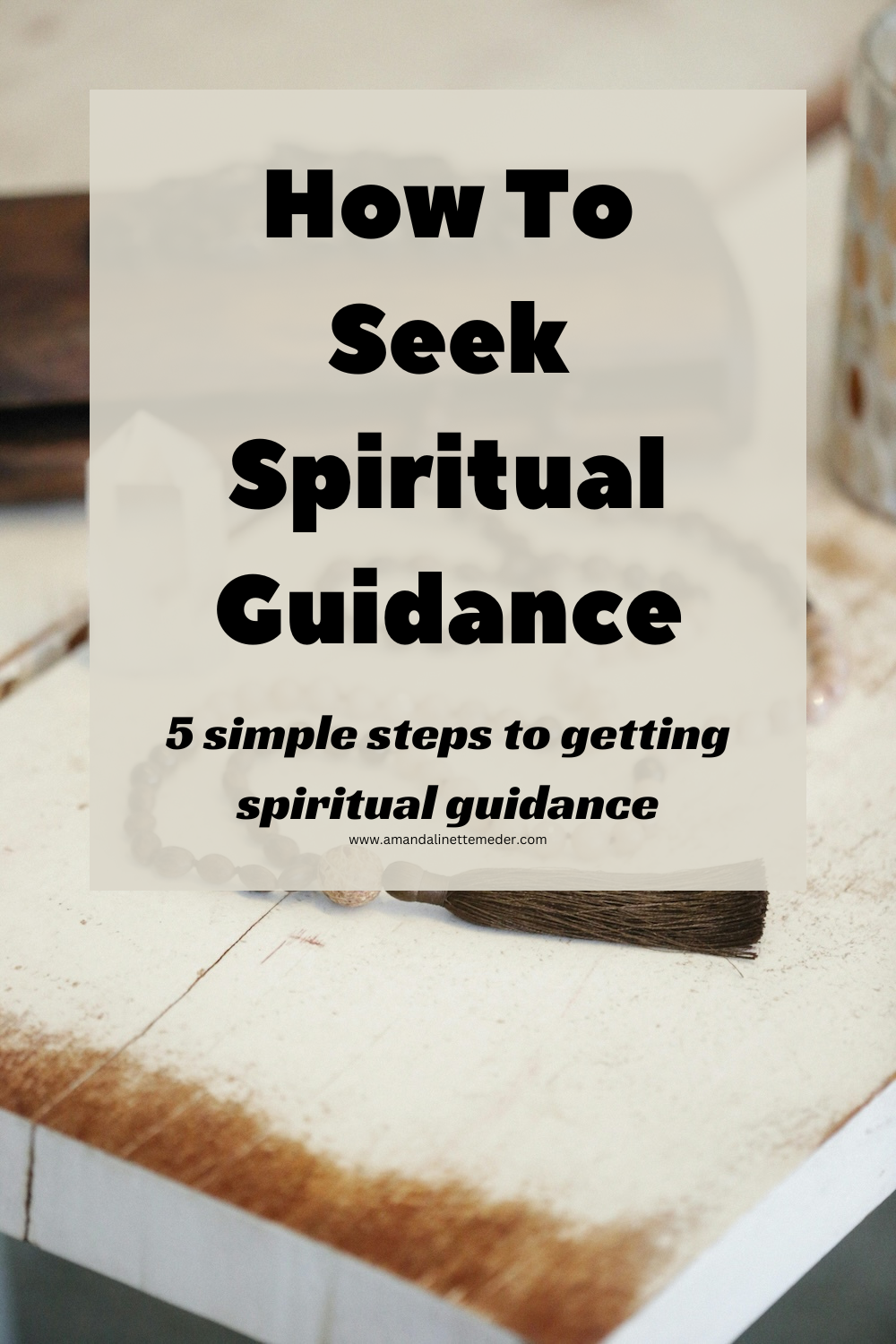 How Do I Seek Spiritual Guidance? — Amanda Linette Meder