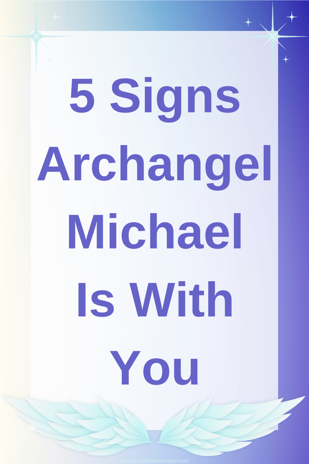 5 Signs Archangel Michael Is With You — Amanda Linette Meder