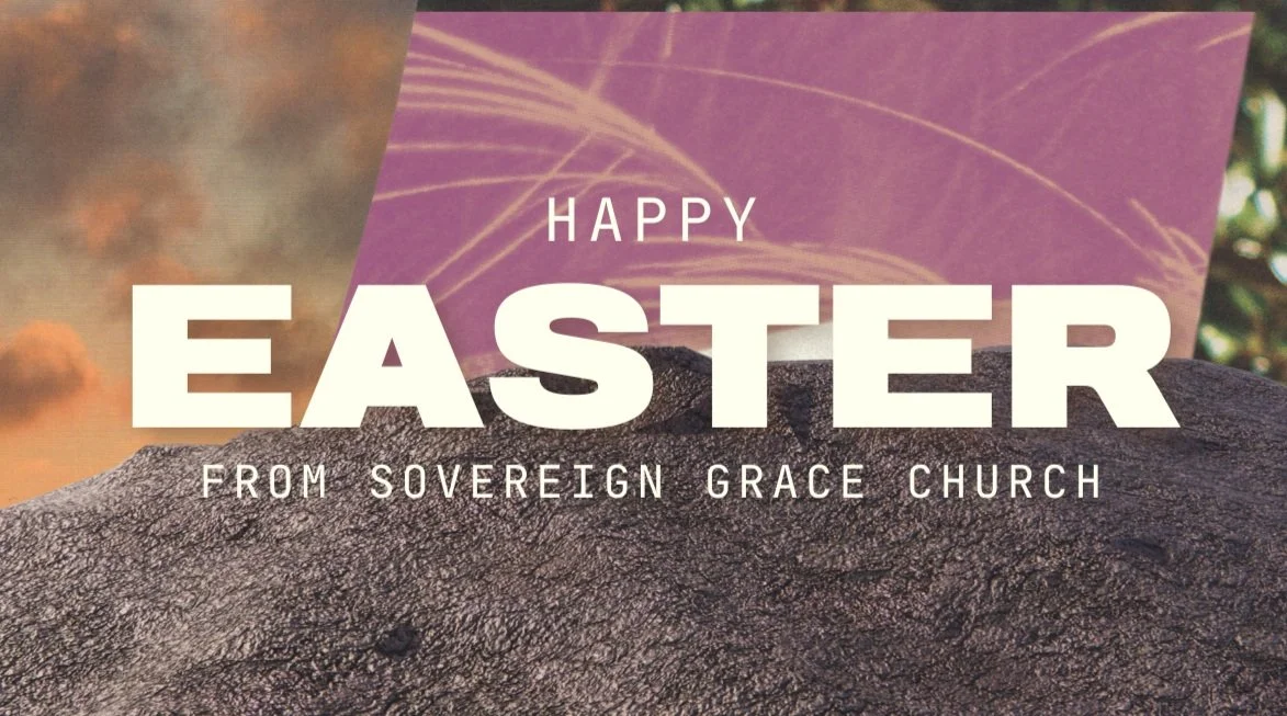 Easter Sunday Service — Sovereign Grace Church