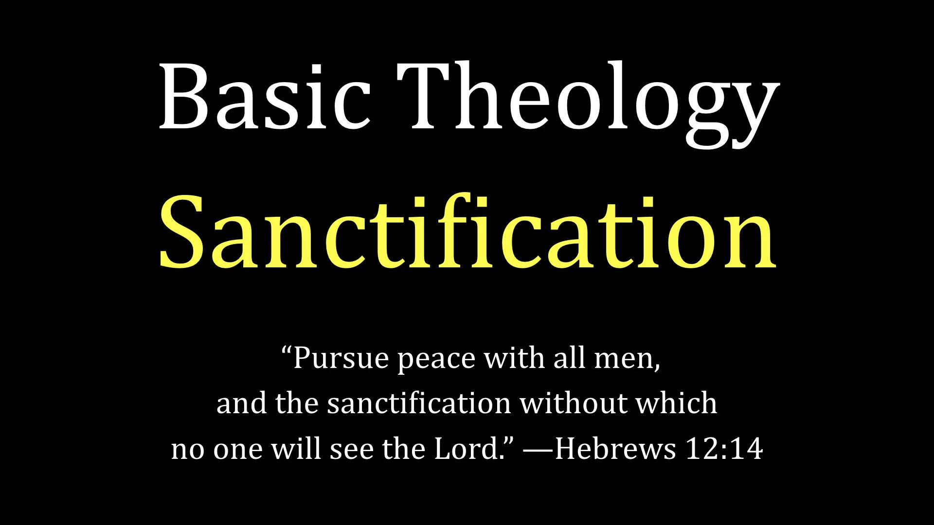Basic Theology: Sanctification — Mulvane Church of Christ