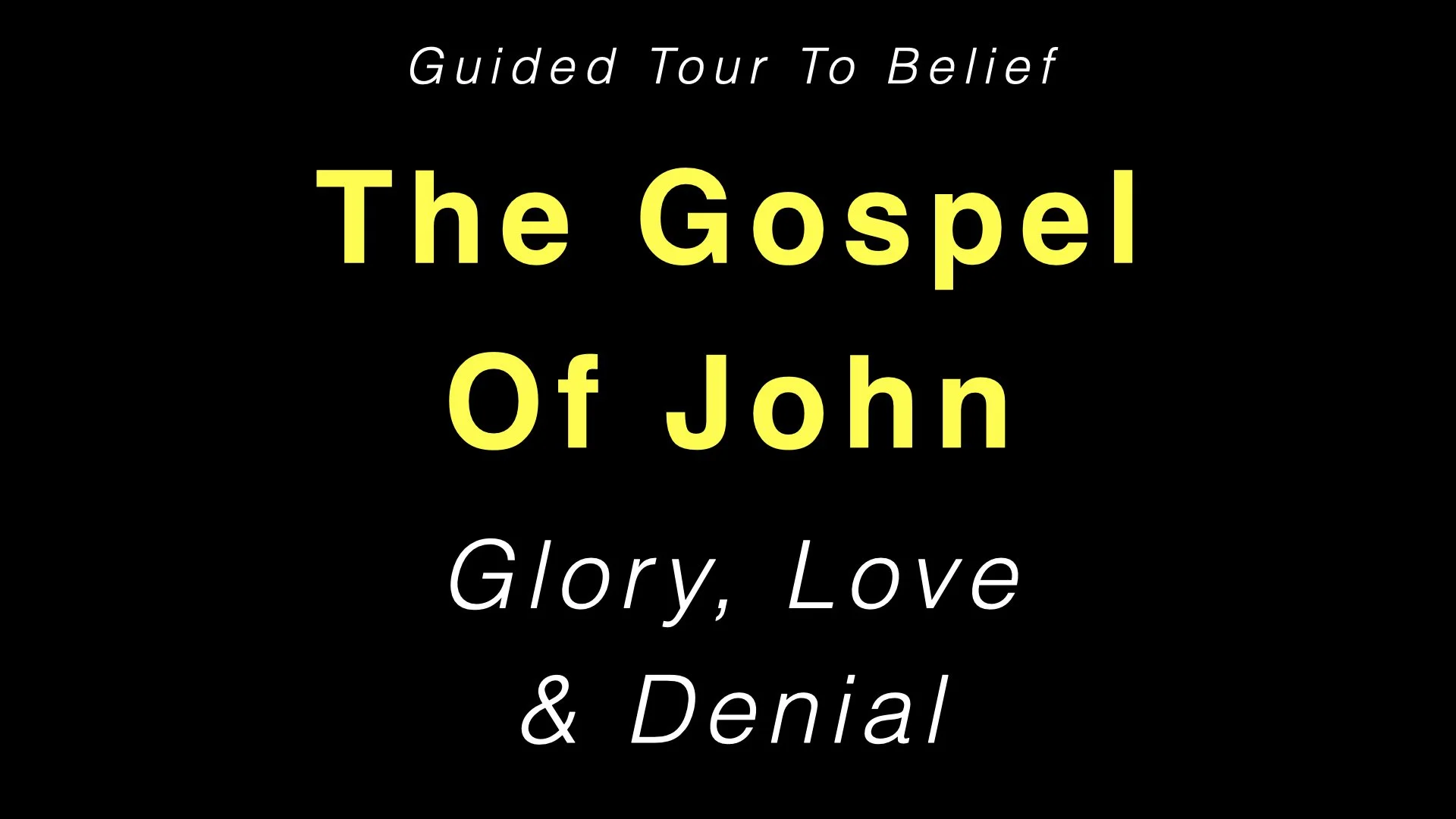John's Gospel 48 - Glory, Love, & Denial — Mulvane Church of Christ