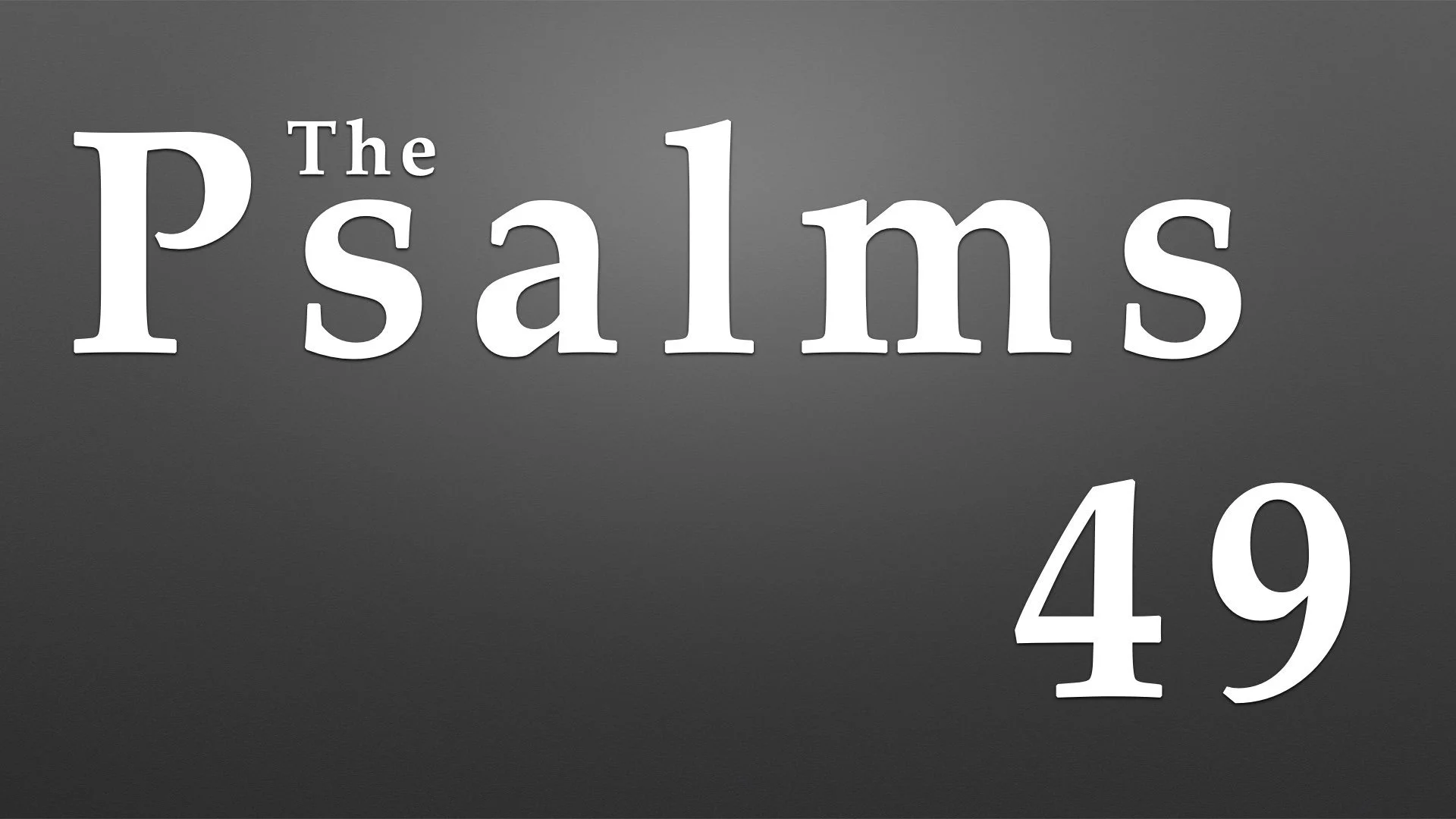 Psalm 49 — Mulvane Church of Christ
