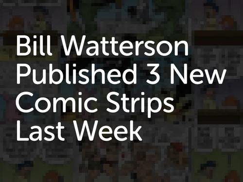 Bill Watterson Published Three New Comic Strips Last Week — GeekTyrant