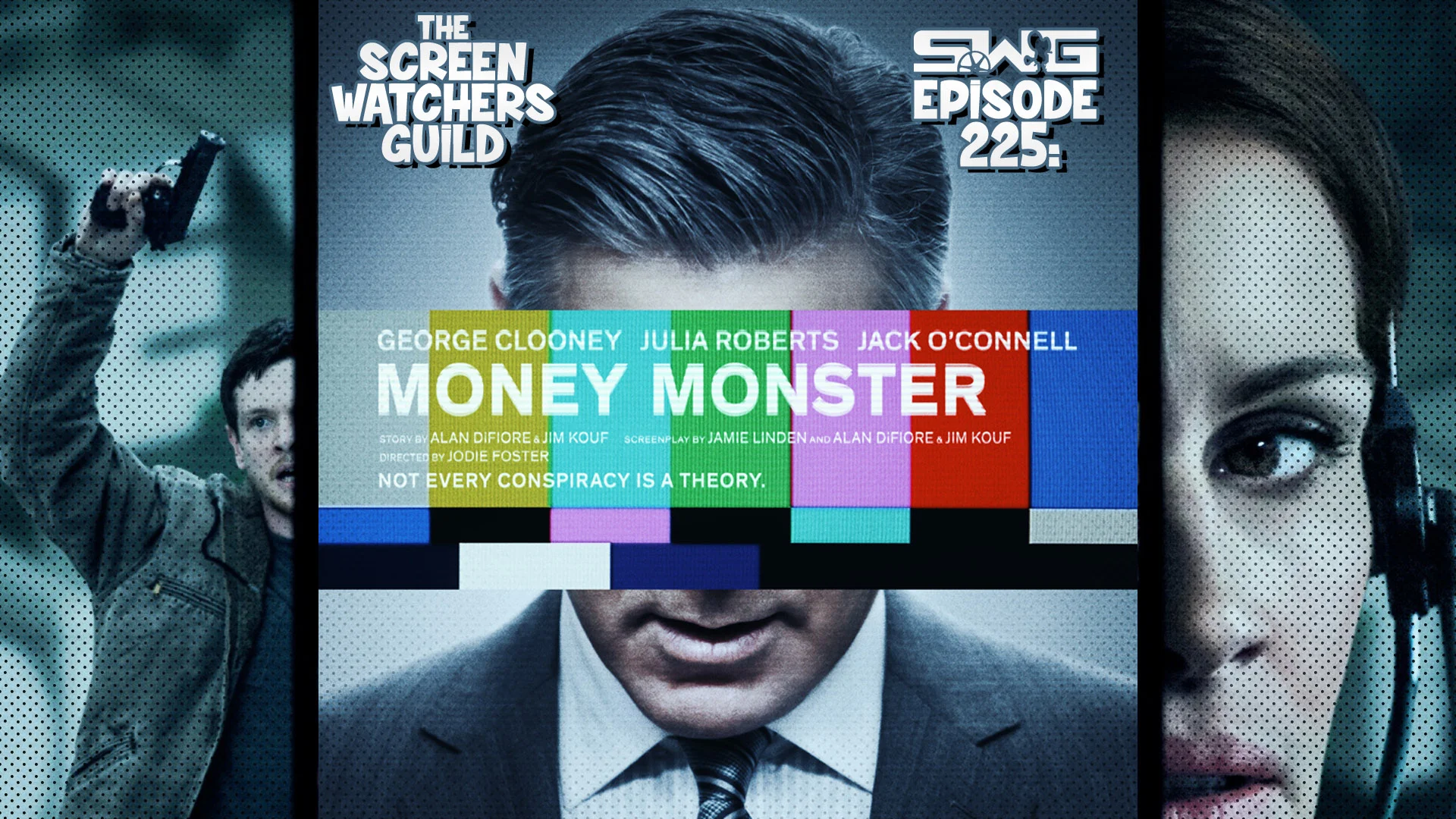 The Screen Watchers Guild: Ep. 225 — Money Monster — GeekTyrant