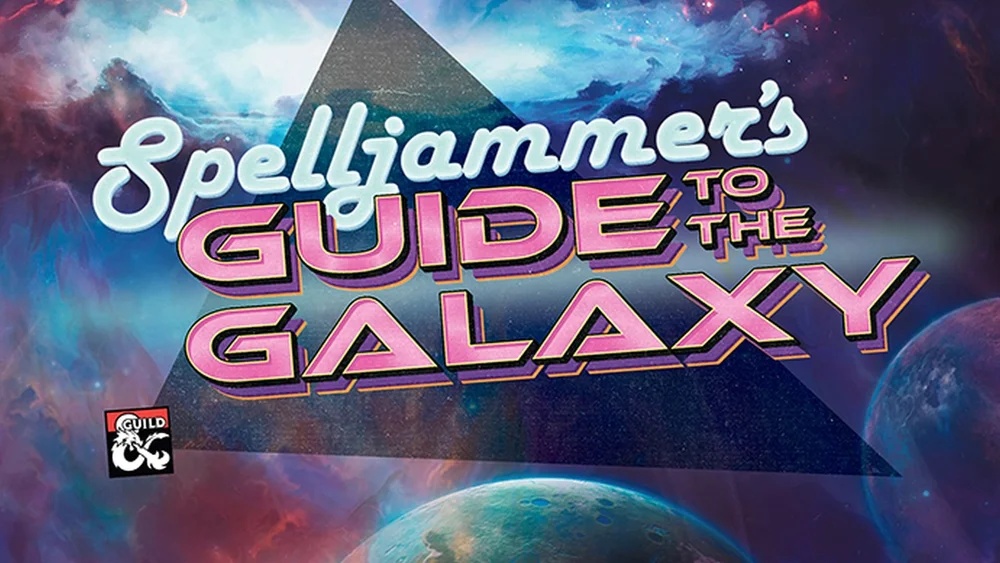 Expand Your D&D SPELLJAMMER Game with SPELLJAMMER'S GUIDE TO THE GALAXY ...