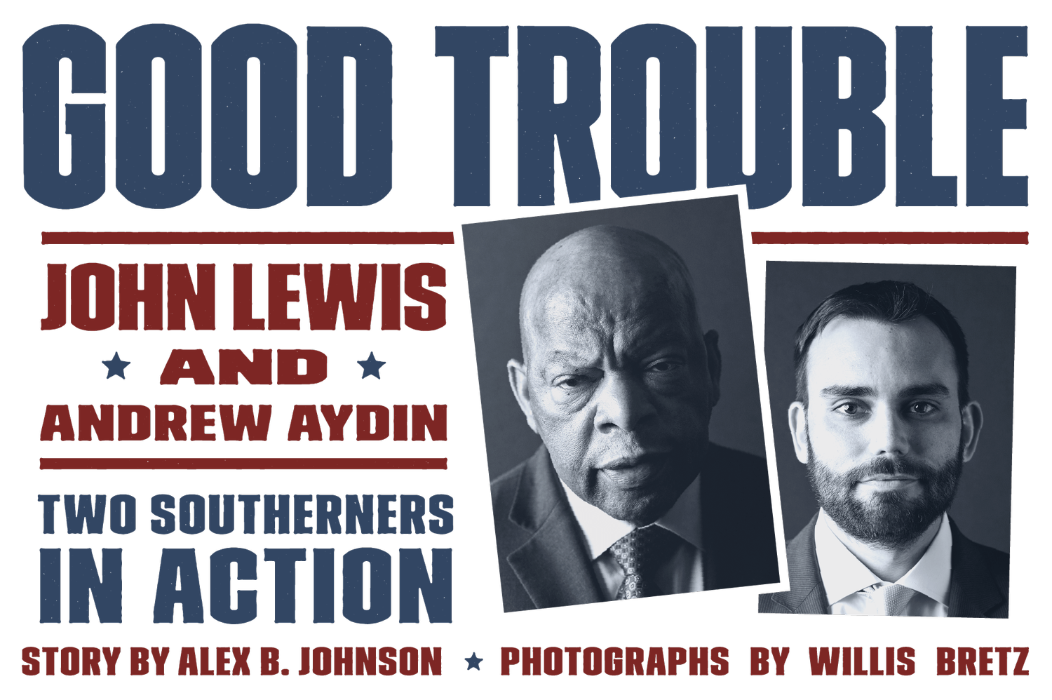 Good Trouble: John Lewis and Andrew Aydin — THE BITTER SOUTHERNER