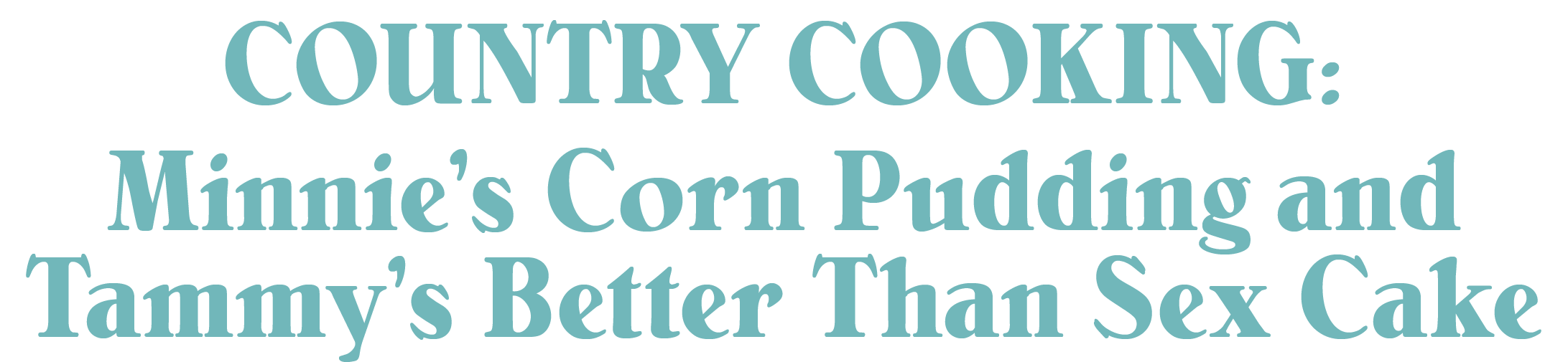 Cooking Country With Minnie & Tammy — THE BITTER SOUTHERNER