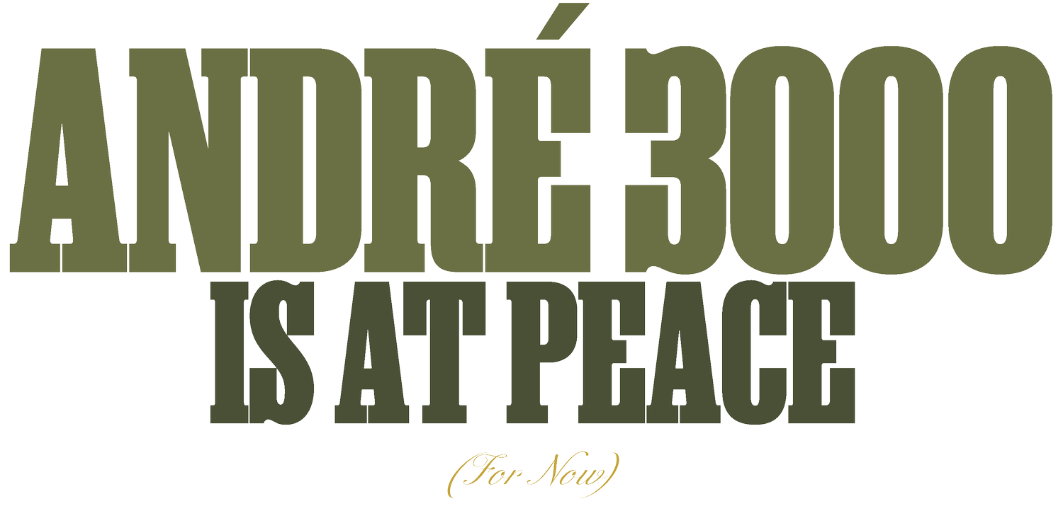 André 3000 Is At Peace (For Now) — THE BITTER SOUTHERNER