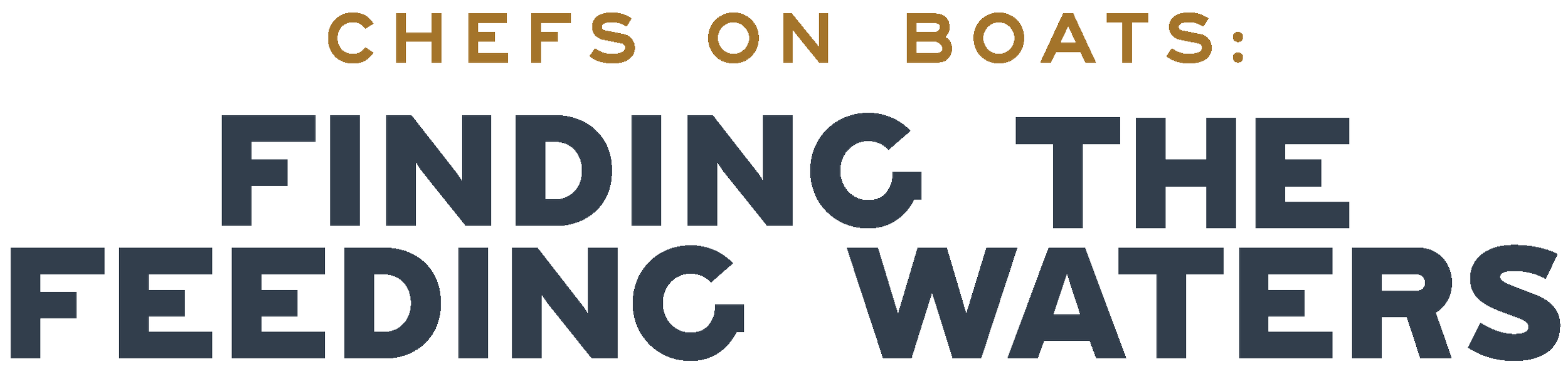 Chefs On Boats: Finding the Feeding Waters — THE BITTER SOUTHERNER