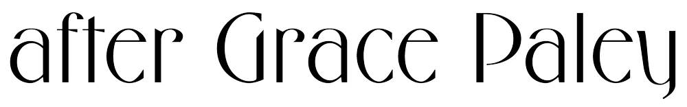 after Grace Paley — THE BITTER SOUTHERNER