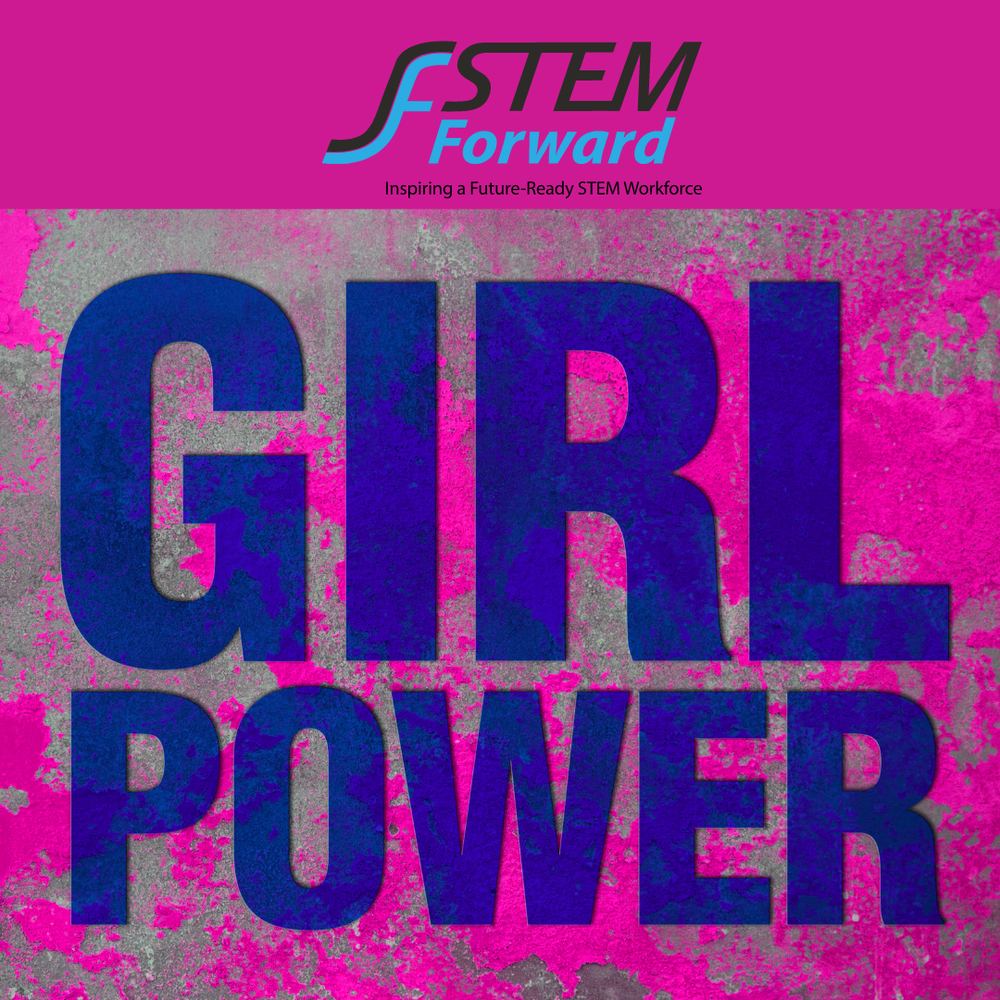 May Blog - Using Girl Power to Accomplish Your Dreams — STEM Forward