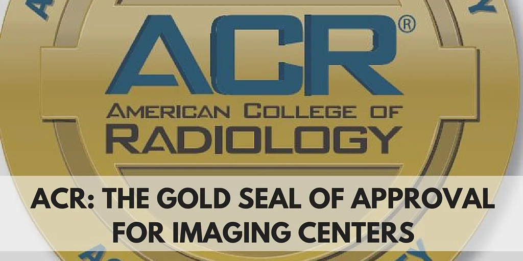 ACR: The Gold Seal Of Approval For Imaging Centers — Atlantic Health ...