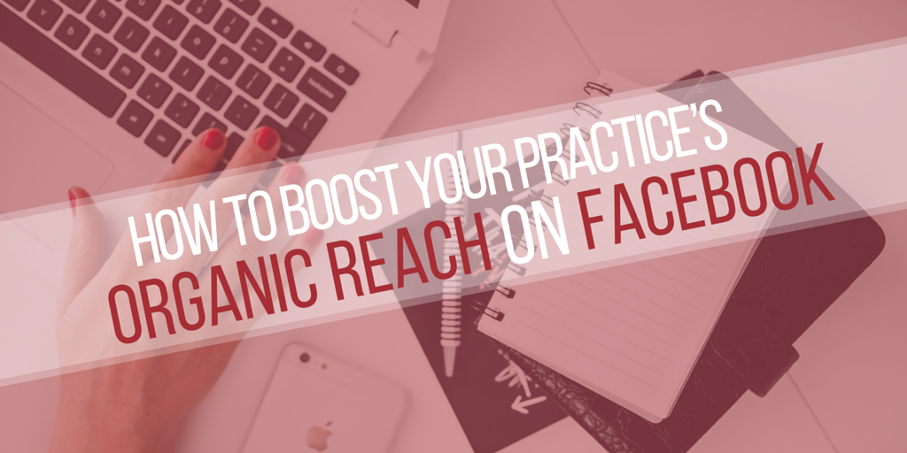 How to Boost Your Practice’s Organic Reach on Facebook — Atlantic ...