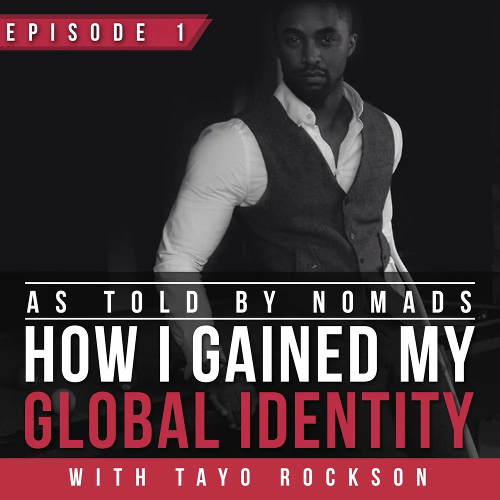Episode 001: How I Embraced My Global Identity with Tayo Rockson — TAYO ...