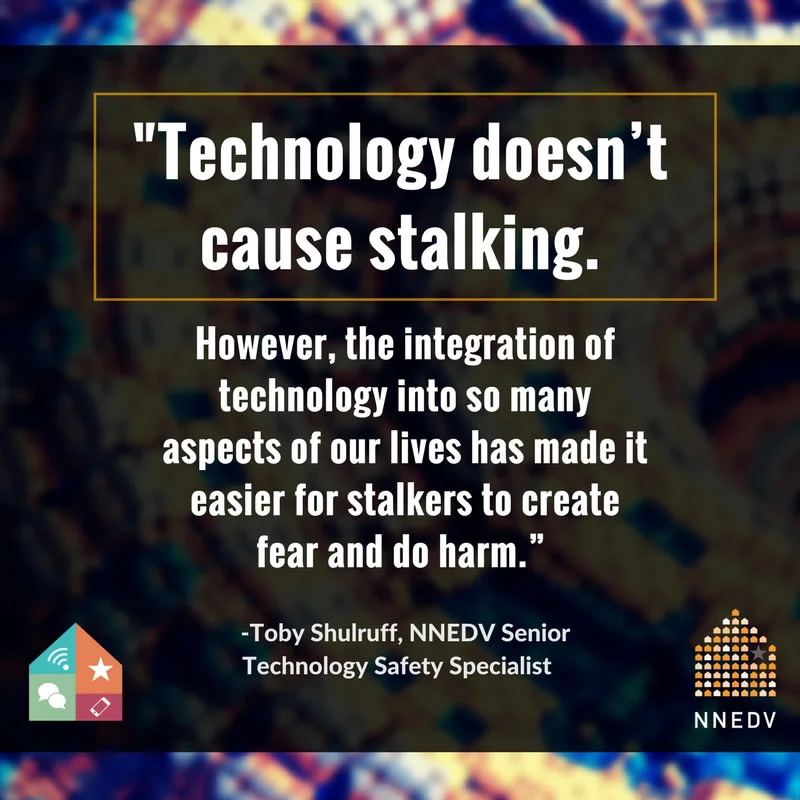 Technology-Facilitated Stalking: What You Need to Know — Safety Net Project