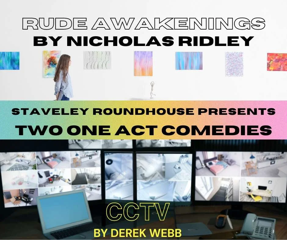 Rude Awakenings & CCTV - Two one act comedies — Staveley Roundhouse