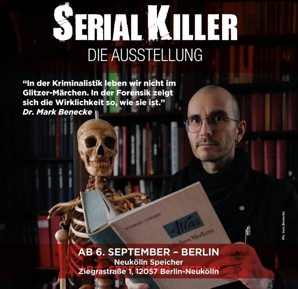 Serial Killer Exhibit Berlin — Dr. Mark Benecke
