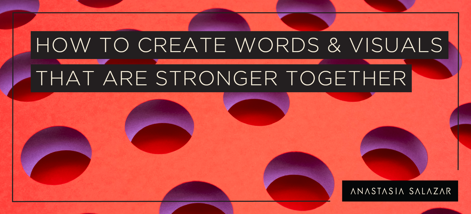 How to Create Copy and Design That Work Together — Anastasia Salazar