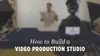 How to Build a Video Production Studio (DVG 020) — Caleb Wojcik ...