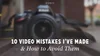 10 Video Mistakes I've Made and How to Avoid Them (DVG 023) — Make ...