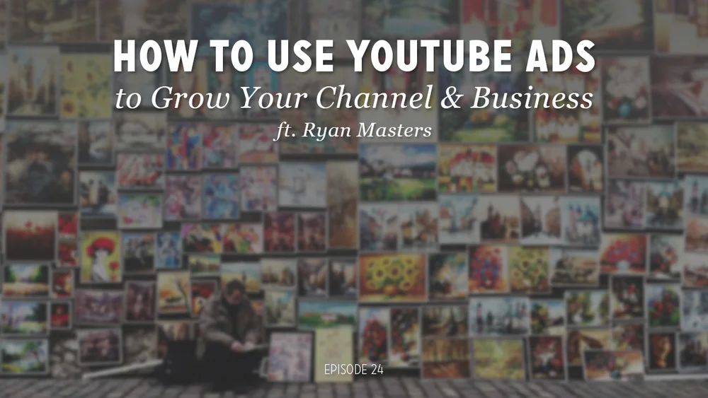 How to Use YouTube Ads to Grow Your Channel ft. Ryan Masters (DVG 024 ...