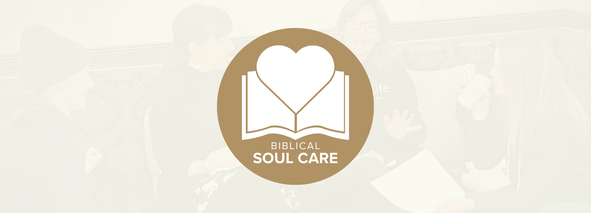 Biblical Soul Care — The Gospel Life Church