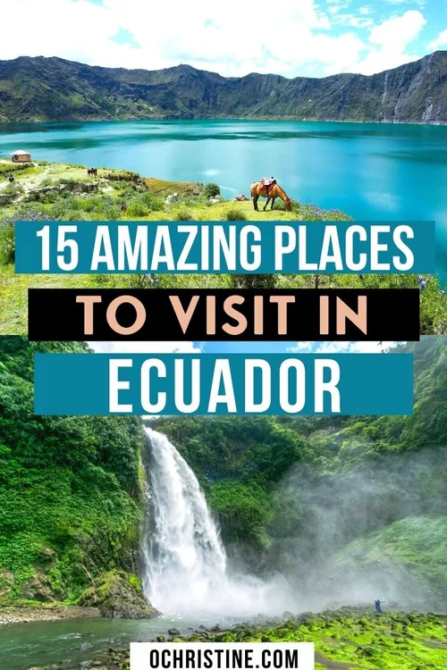 15 Amazing Places to Visit on Your Ecuador Vacation