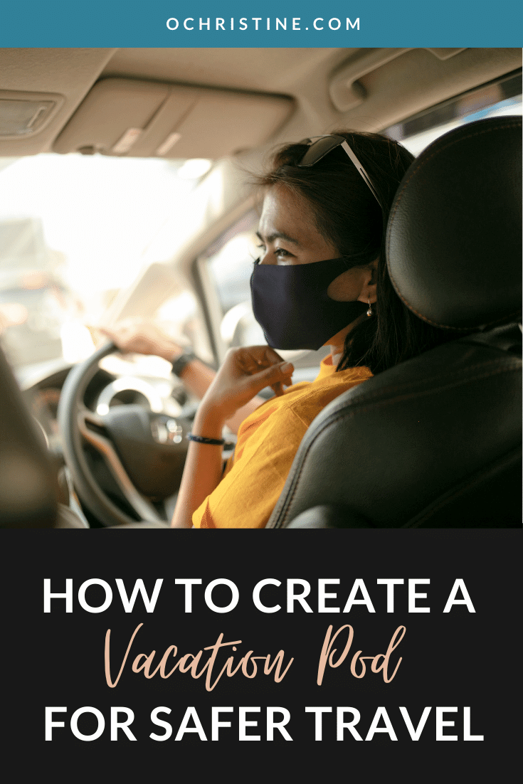 How to Plan a Vacation Pod During the Pandemic… Responsibly!