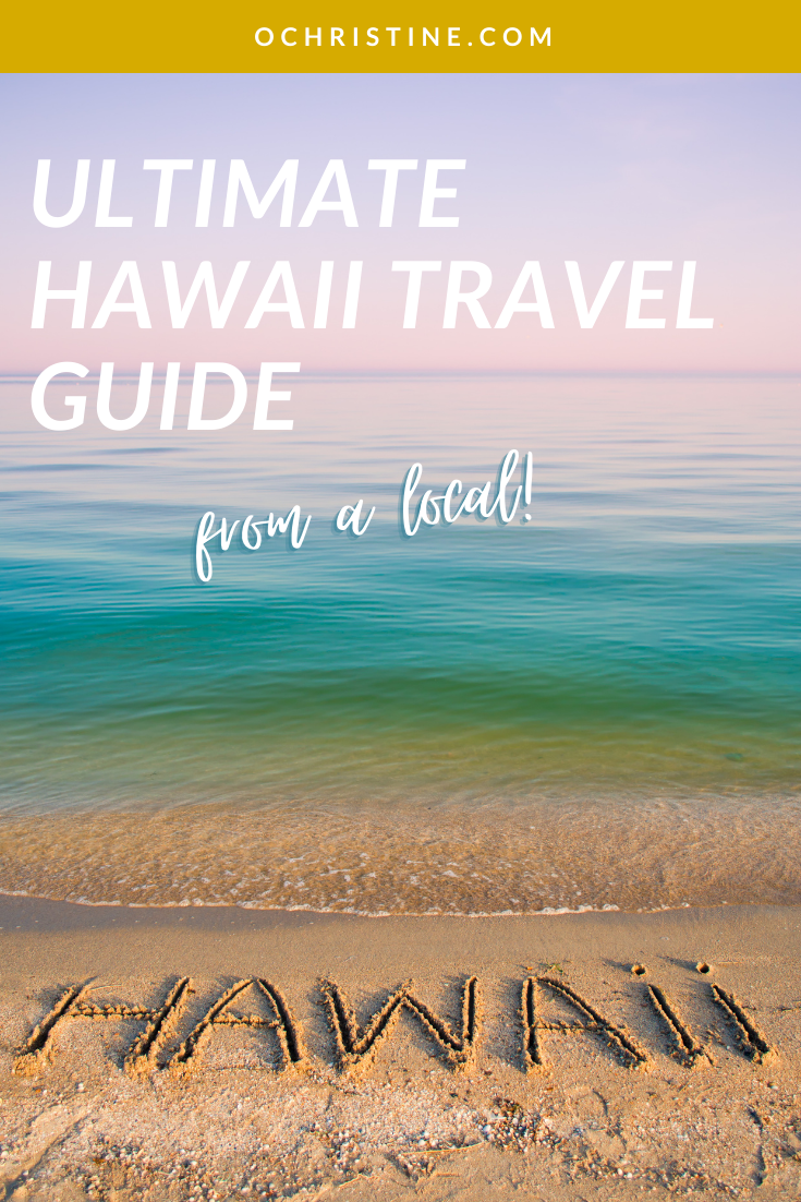 The Ultimate Hawaii Travel Guide (from a Hawaii Local!)