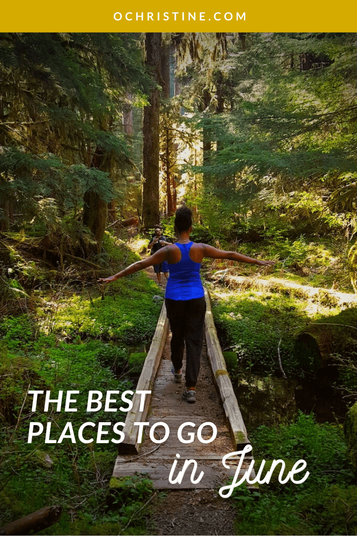 15 Best Places to Visit in June (USA + International)