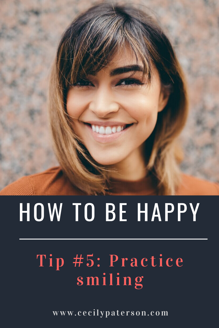 How To Be Happy #5: Practice smiling — Cecily Paterson | Author, Editor ...