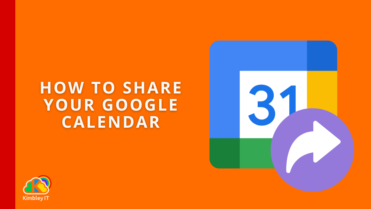 How to Share Your Google Calendar. - Kimbley IT