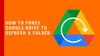 How to force a folder refresh in Google Drive on Windows and Mac ...