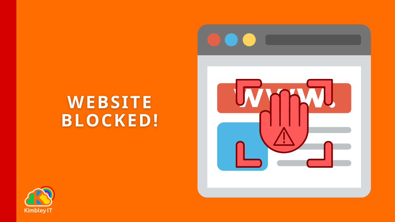 Why has a website that I frequently visit been blocked? - Kimbley IT