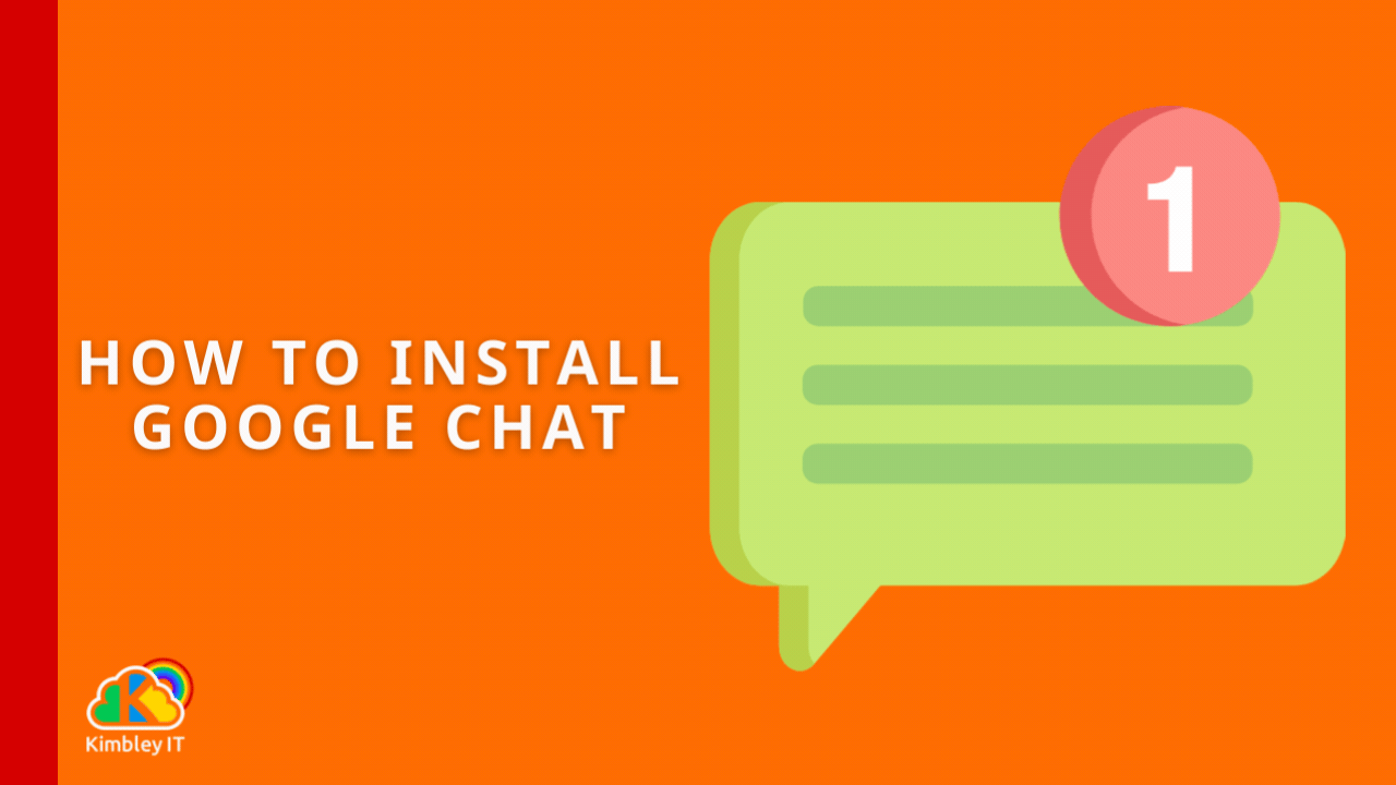 How to install Google Chat on your computer or mobile. - Kimbley IT