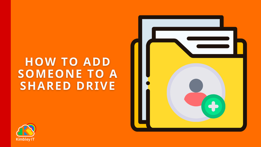 How to add someone to a Shared Drive in Google Drive. - Kimbley IT