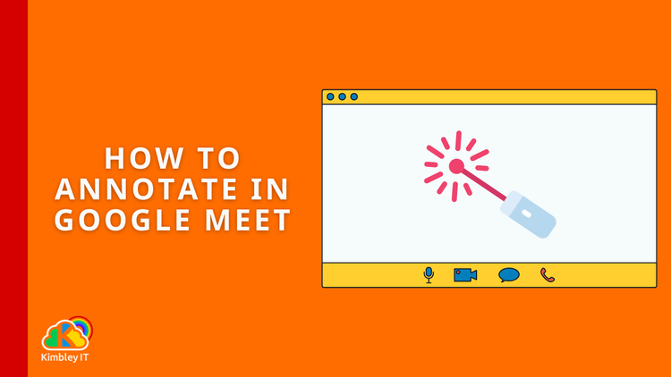How to annotate your screen share in Google Meet. - Kimbley IT