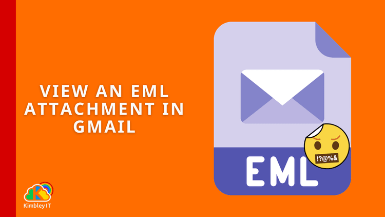 How to open and view EML attachments in Gmail. - Kimbley IT