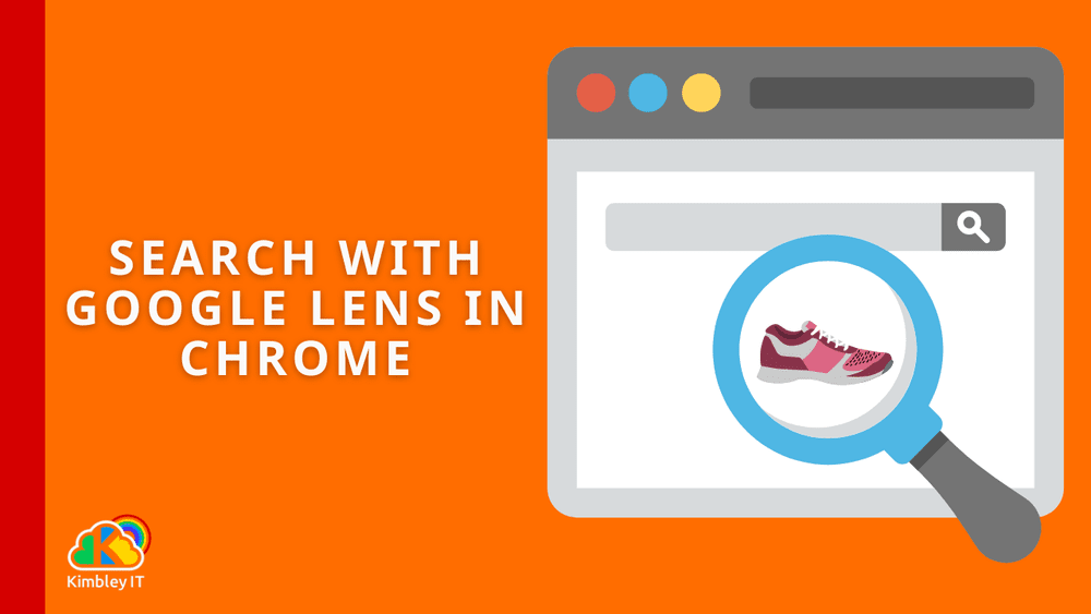 How to use Google Lens on your desktop! - Kimbley IT