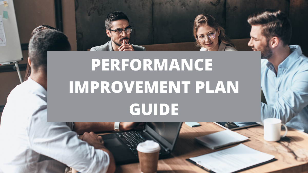 Performance Improvement Plan Guide: How To Write, Benefits + Tips – A ...