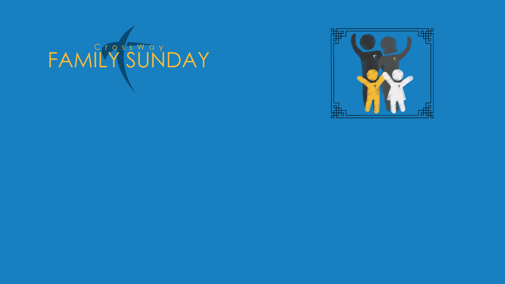 Family Sunday 05/29/22 — CrossWay Fellowship