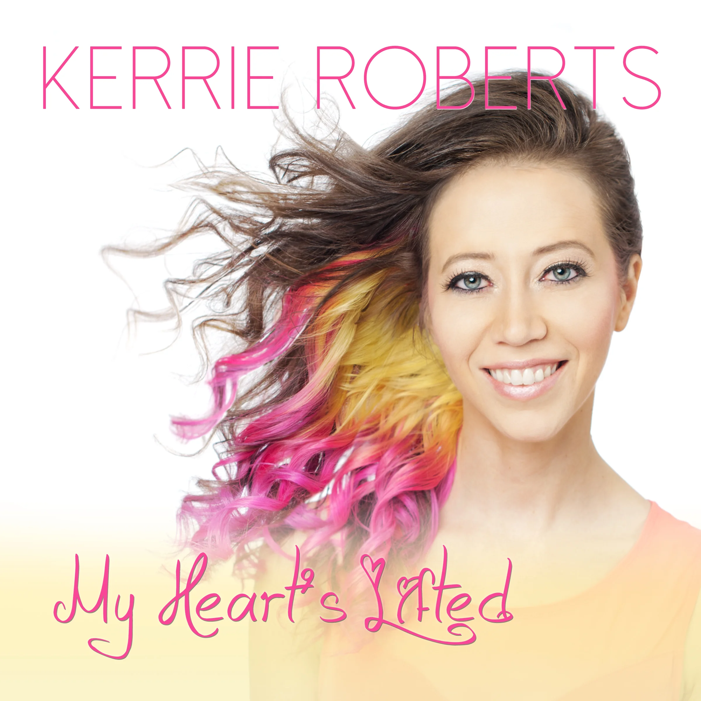 My Heart's Lifted — Kerrie Roberts
